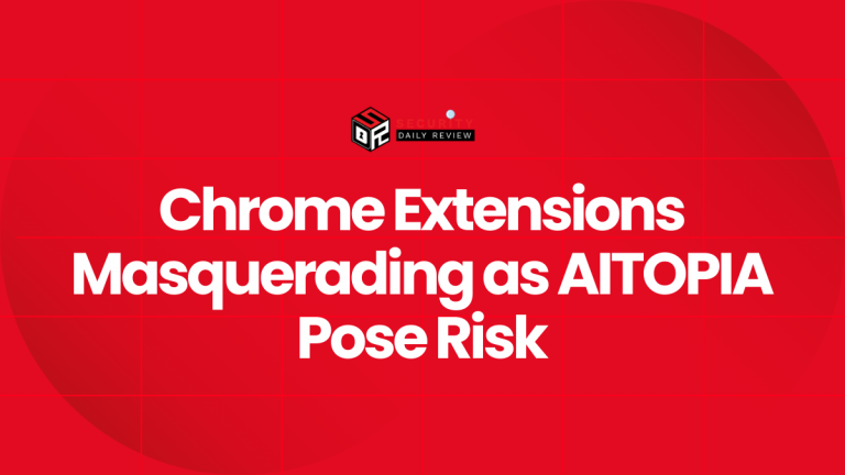 Chrome Extensions Masquerading as AITOPIA Pose Risk - Application Security