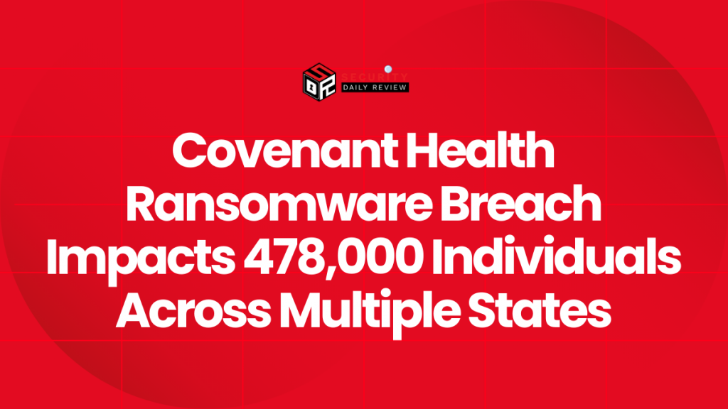 Covenant Health Ransomware Breach Impacts 478,000 Individuals Across ...