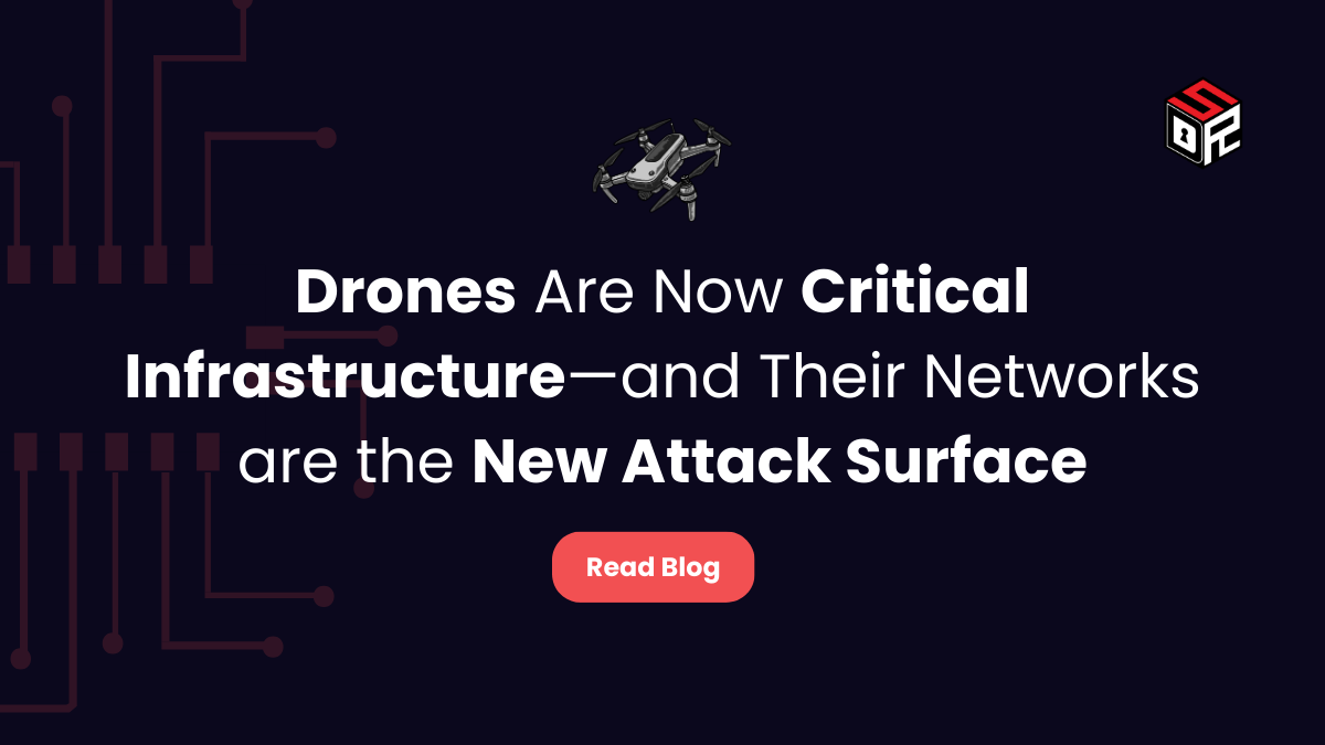 Drones Are Now Critical Infrastructure—and Their Networks are the New ...