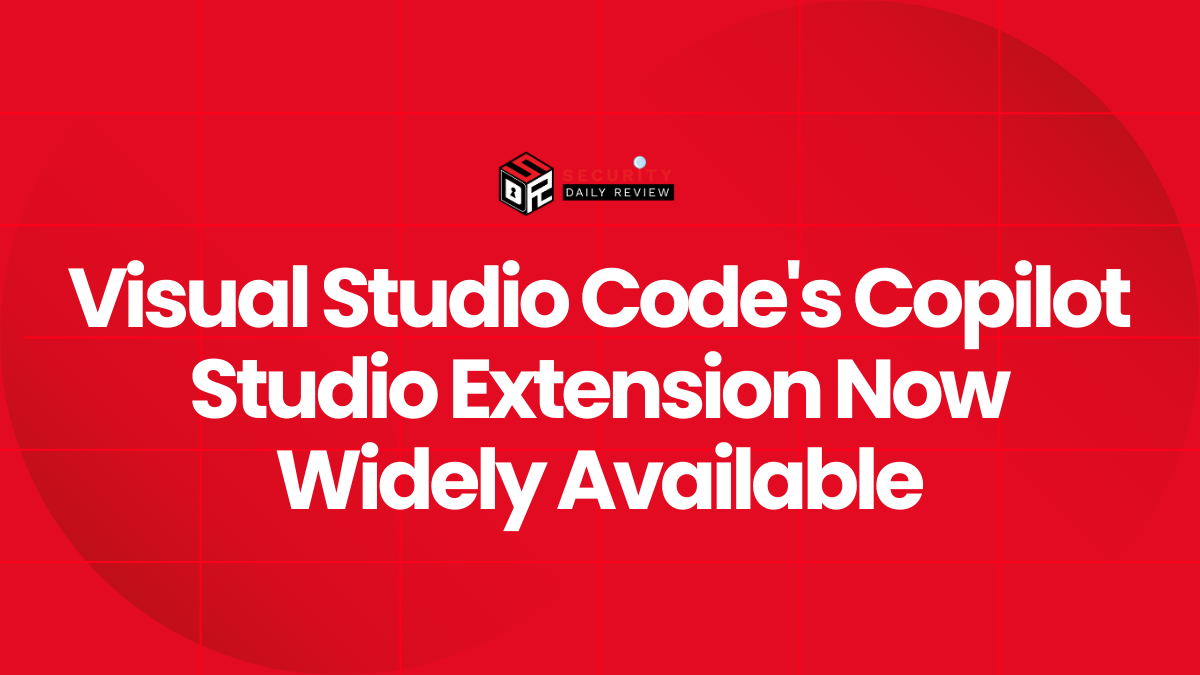 Visual Studio Code's Copilot Studio Extension Now Widely Available - Application Security