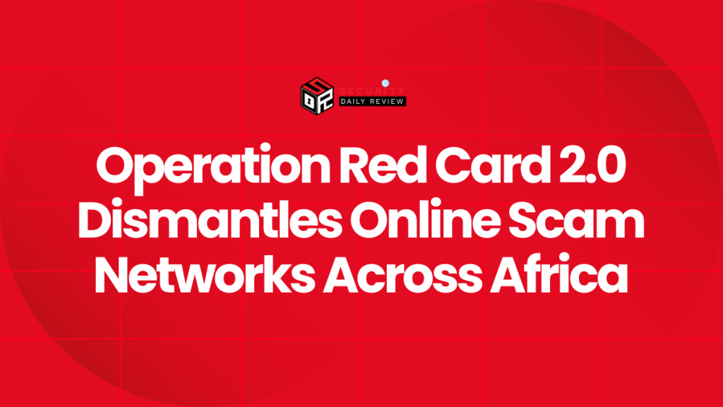 Operation Red Card 2.0 Dismantles Online Scam Networks Across Africa ...