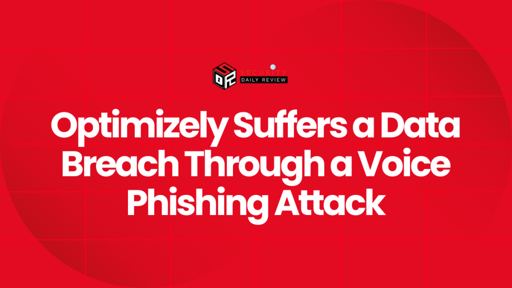 Optimizely Suffers a Data Breach Through a Voice Phishing Attack - Phishing