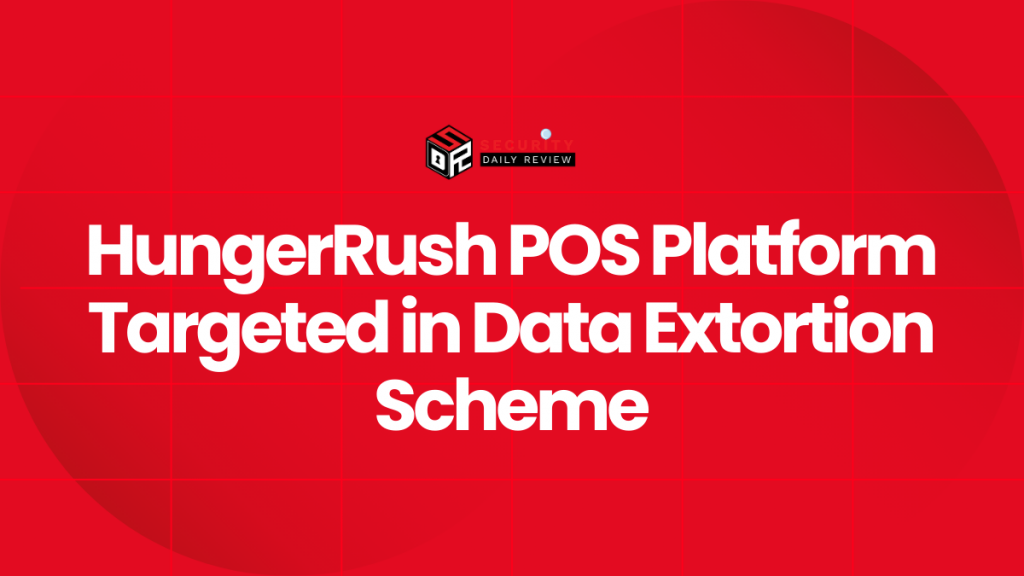 HungerRush POS Platform Targeted in Data Extortion Scheme - Cybersecurity