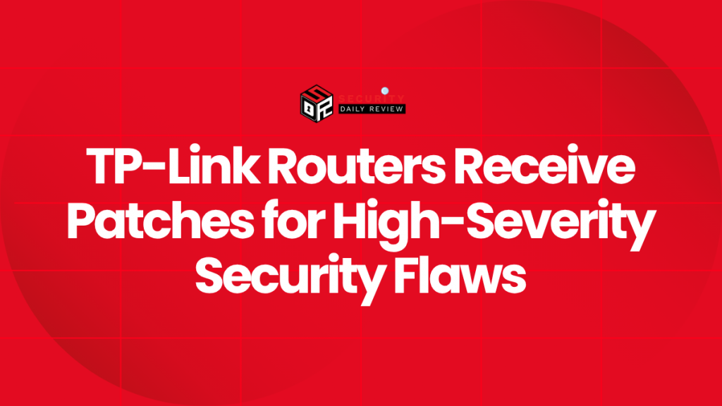 TP-Link Routers Receive Patches for High-Severity Security Flaws ...