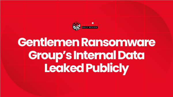Gentlemen Ransomware Group's Internal Data Leaked Publicly - Ransomware