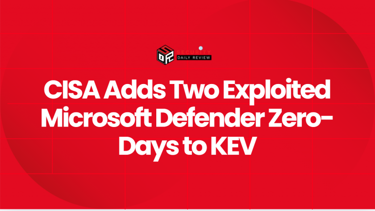 CISA Adds Two Exploited Microsoft Defender Zero-Days to KEV - Cybersecurity