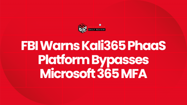 FBI Warns Kali365 PhaaS Platform Bypasses Microsoft 365 MFA - Cybersecurity