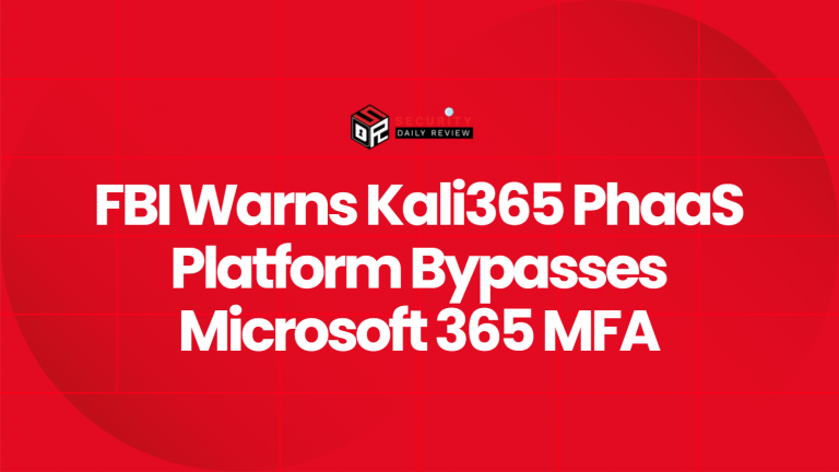 FBI Warns Kali365 PhaaS Platform Bypasses Microsoft 365 MFA - Cybersecurity