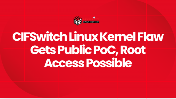 CIFSwitch Linux Kernel Flaw Gets Public PoC, Root Access Possible ...