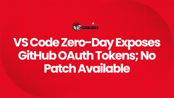 VS Code Zero-Day Exposes GitHub OAuth Tokens; No Patch Available ...