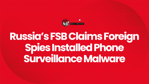 Russia's FSB Claims Foreign Spies Installed Phone Surveillance Malware ...