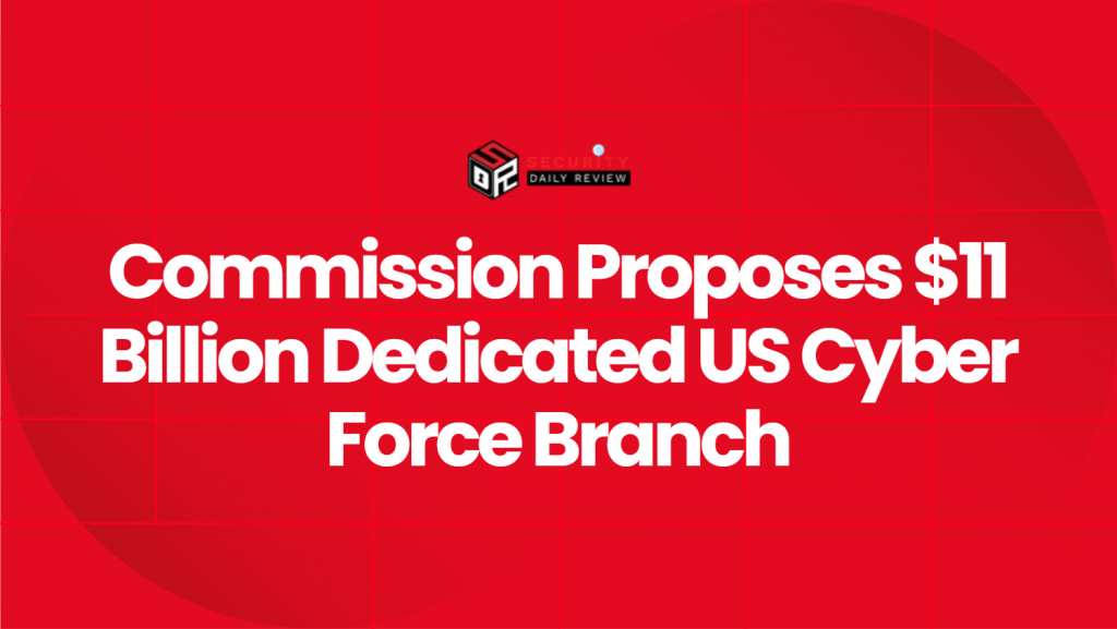 Commission Proposes $11 Billion Dedicated US Cyber Force Branch ...