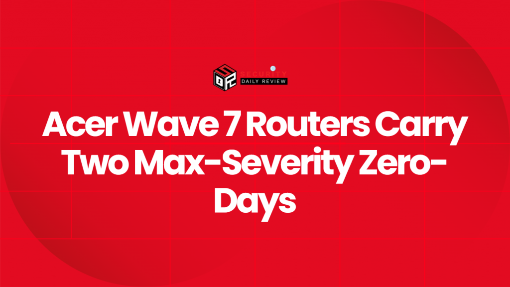 Acer Wave 7 Routers Carry Two Max-Severity Zero-Days - Resources