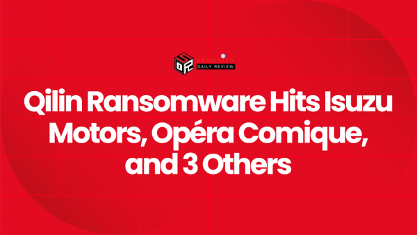 Qilin Ransomware Hits Isuzu Motors, Opéra Comique, and 3 Others ...