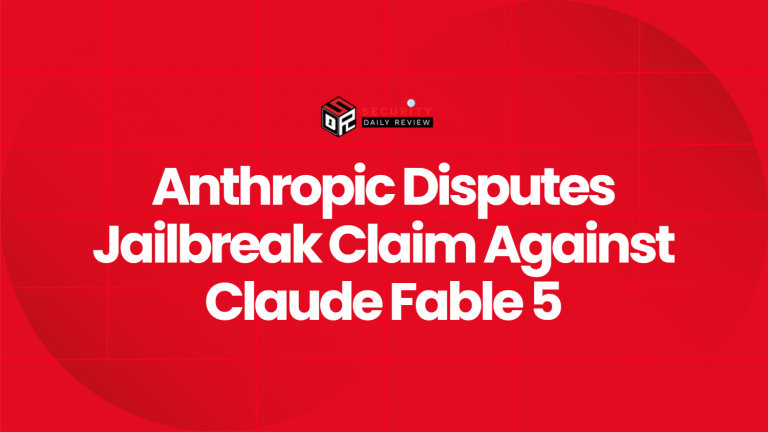 Anthropic Disputes Jailbreak Claim Against Claude Fable 5 - Cybersecurity