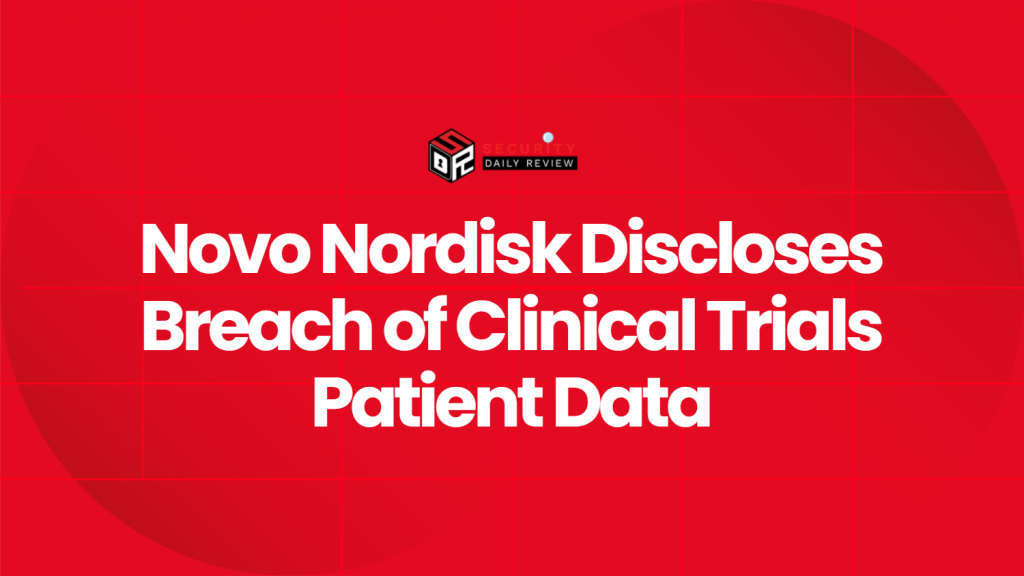 Novo Nordisk Discloses Breach of Clinical Trials Patient Data ...
